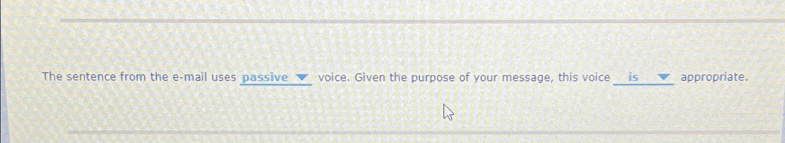 Solved The sentence from the e-mail uses passive voice. | Chegg.com