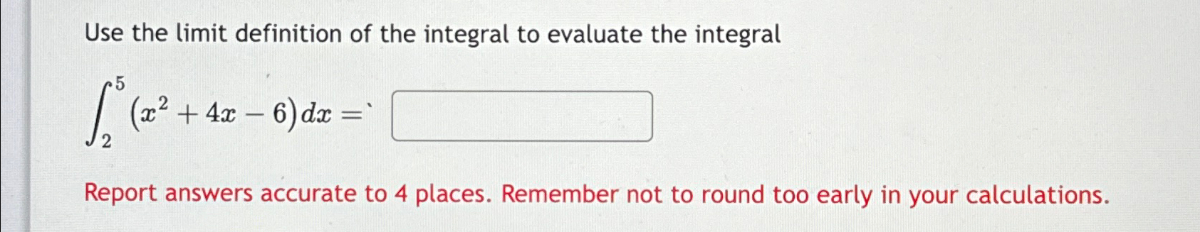 Solved Use the limit definition of the integral to evaluate | Chegg.com