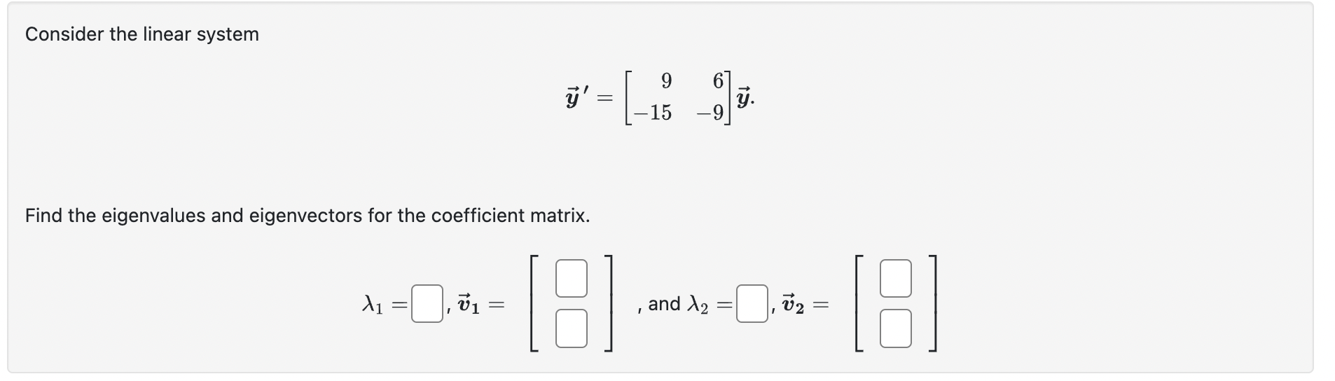 Solved Consider the linear systemvec(y)'=[96-15-9]vec(y)Find | Chegg.com