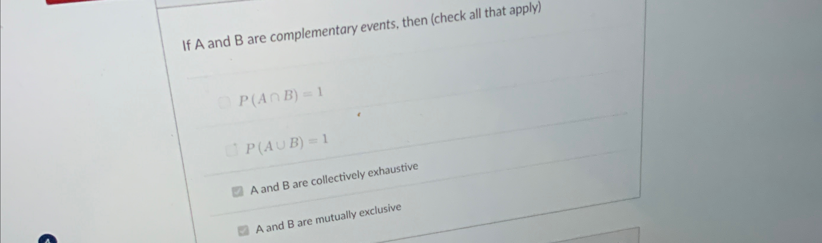 Solved If A and B ﻿are complementary events, then (check all | Chegg.com