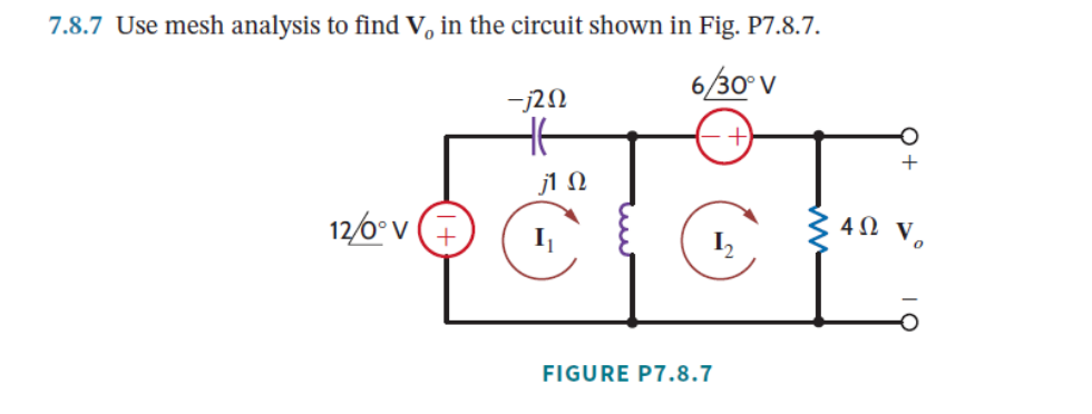 Solved 7.8.7 ﻿Use mesh analysis to find Vo ﻿in the circuit | Chegg.com