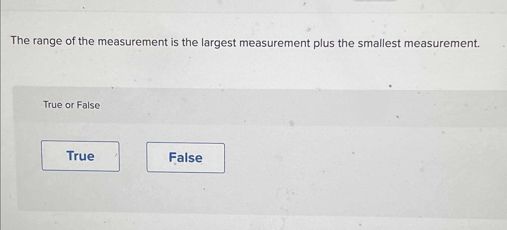 Solved The range of the measurement is the largest | Chegg.com