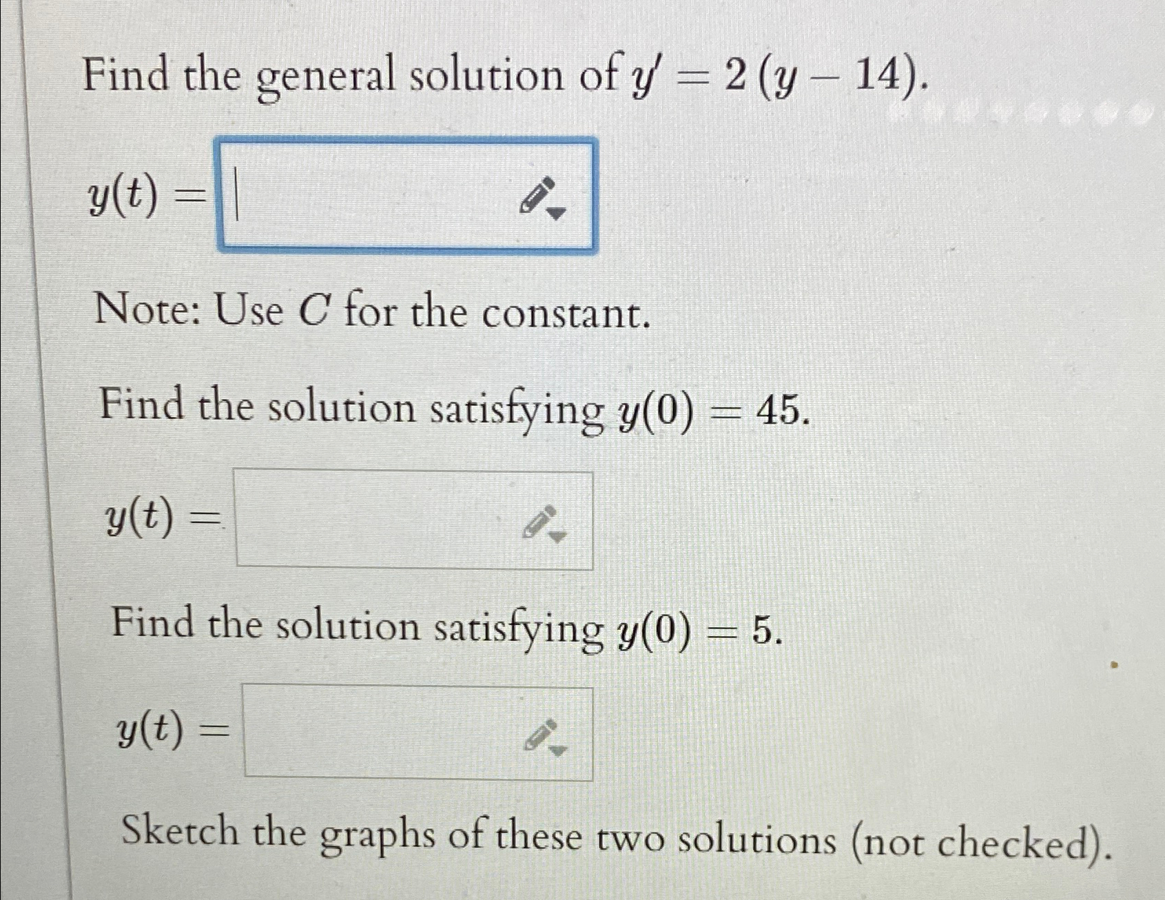 Solved Find the general solution of y'=2(y-14).y(t)= Note: | Chegg.com