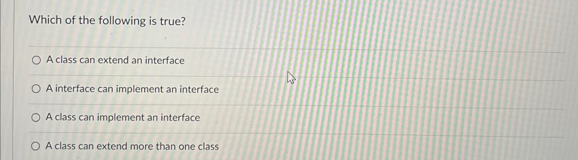 Solved Which of the following is true?A class can extend an | Chegg.com