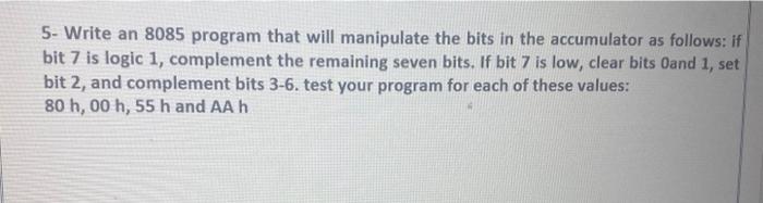 Solved 5- Write an 8085 program that will manipulate the | Chegg.com
