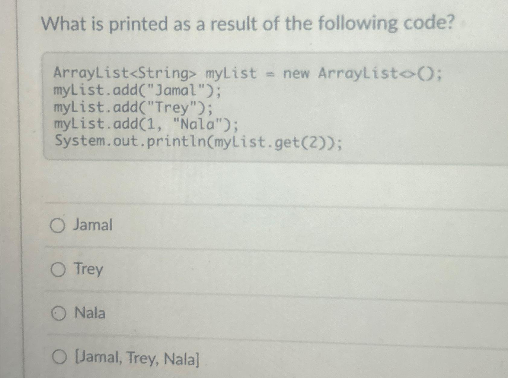 Solved What is printed as a result of the following | Chegg.com