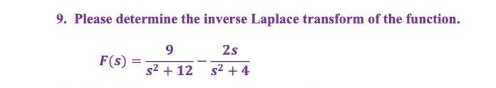 Solved 9. Please determine the inverse Laplace transform of | Chegg.com