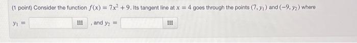 Solved (1 point) Consider the function f(x) = 7x2 + 9. Its | Chegg.com