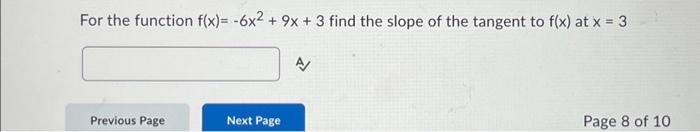 Solved For the function f(x)= -6x2 + 9x + 3 find the slope | Chegg.com