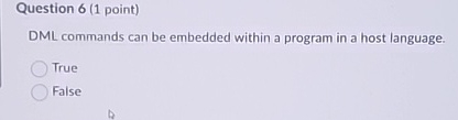 Solved Question 6 (1 ﻿point)DML commands can be embedded | Chegg.com