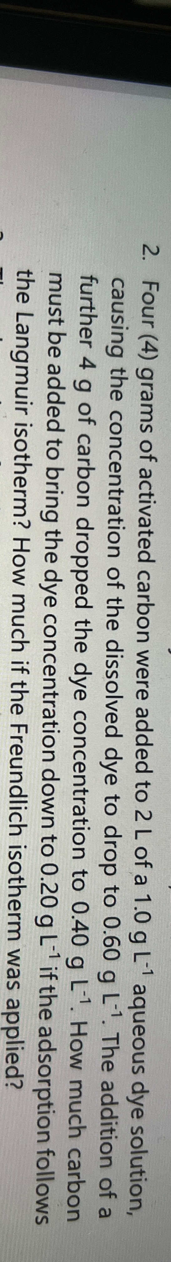 Solved Four (4) ﻿grams of activated carbon were added to 2L | Chegg.com