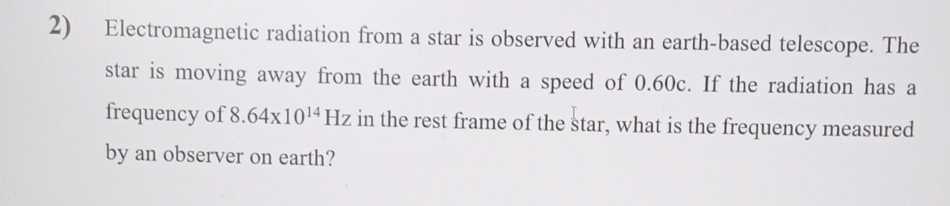Solved Electromagnetic radiation from a star is observed | Chegg.com