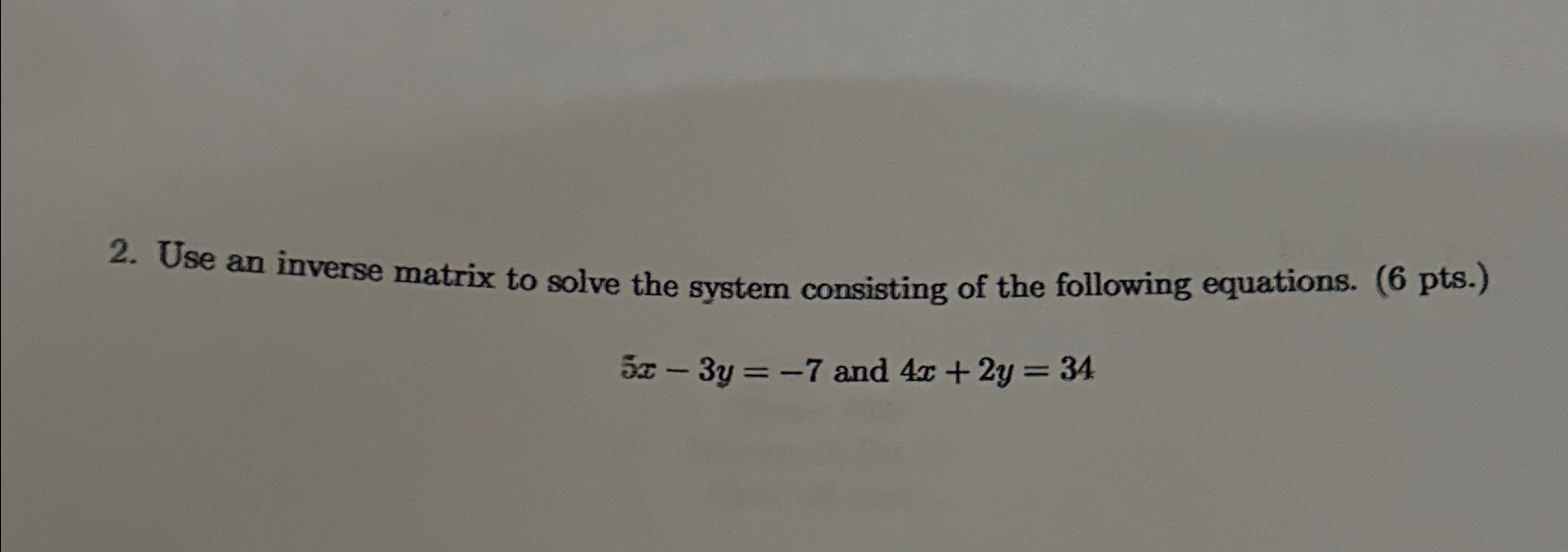 Solved Use an inverse matrix to solve the system consisting | Chegg.com