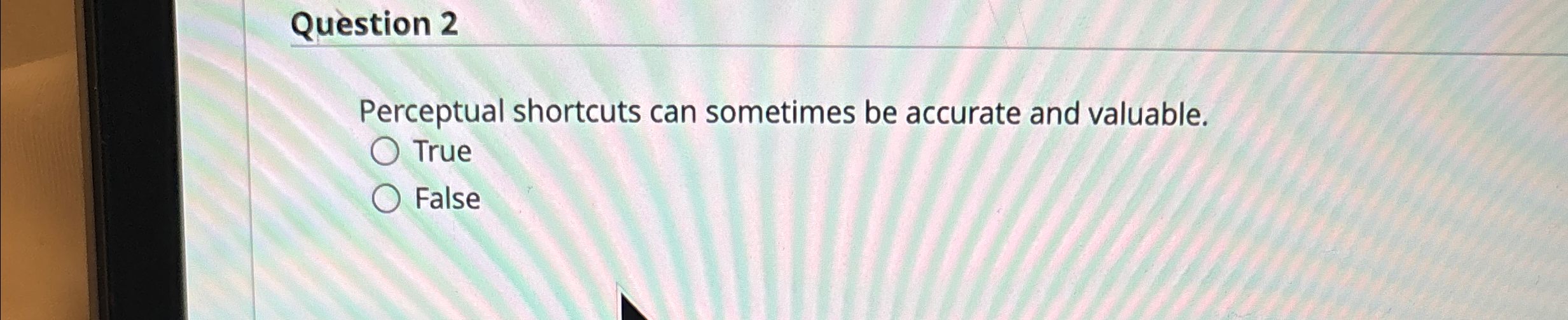 Solved Question 2Perceptual shortcuts can sometimes be | Chegg.com