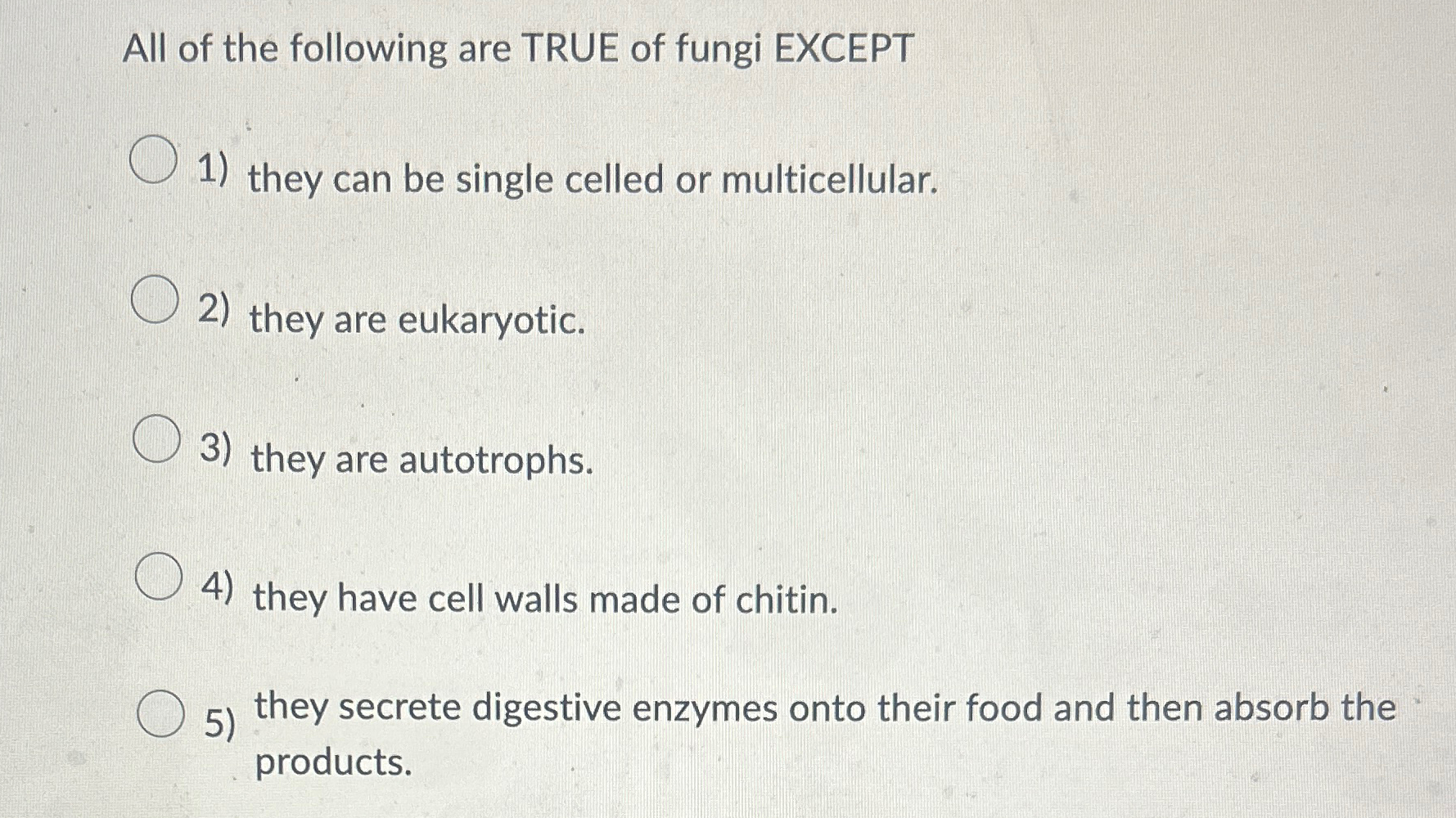 Solved All of the following are TRUE of fungi EXCEPTthey can | Chegg.com