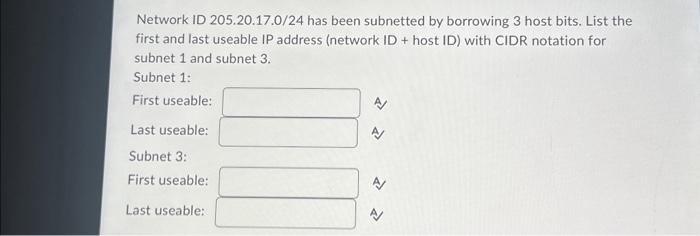 Solved Network ID 205.20.17.0/24 has been subnetted by | Chegg.com