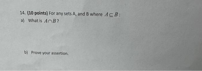 Solved 14. (10 points) For any sets A, and B where A⊆B : a) | Chegg.com