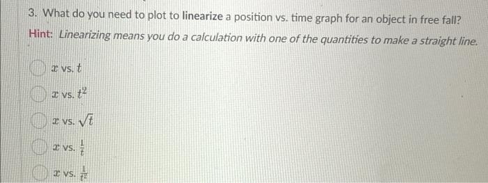 Solved 3. What do you need to plot to linearize a position | Chegg.com