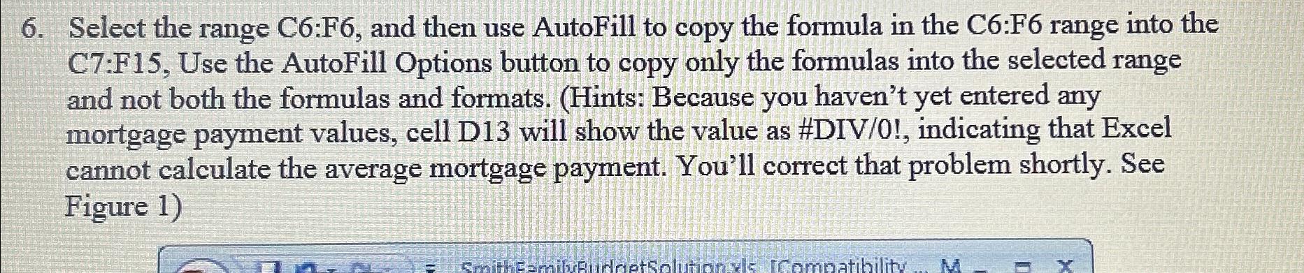 Solved Select the range C6:F6, ﻿and then use AutoFill to | Chegg.com