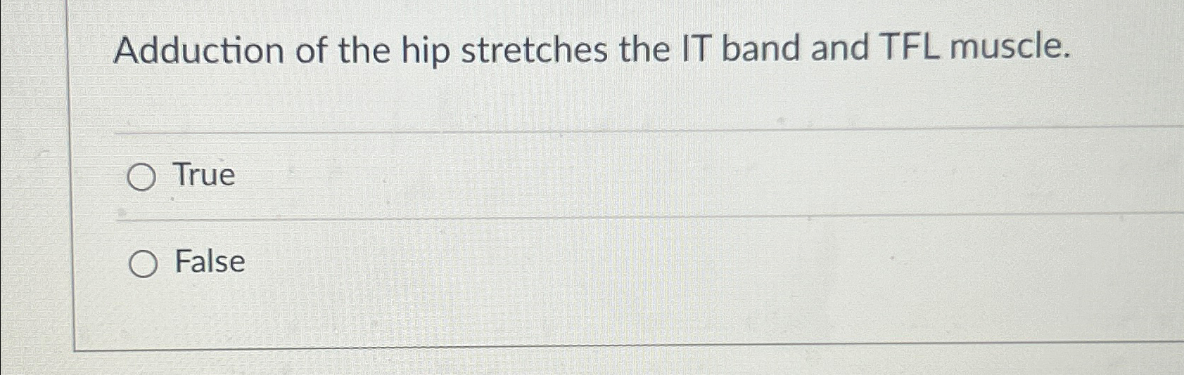 Solved Adduction of the hip stretches the IT band and TFL | Chegg.com