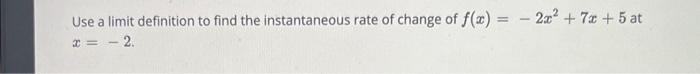 Solved Use a limit definition to find the instantaneous rate | Chegg.com