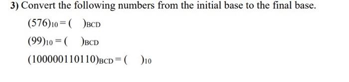 Solved 3) Convert the following numbers from the initial | Chegg.com