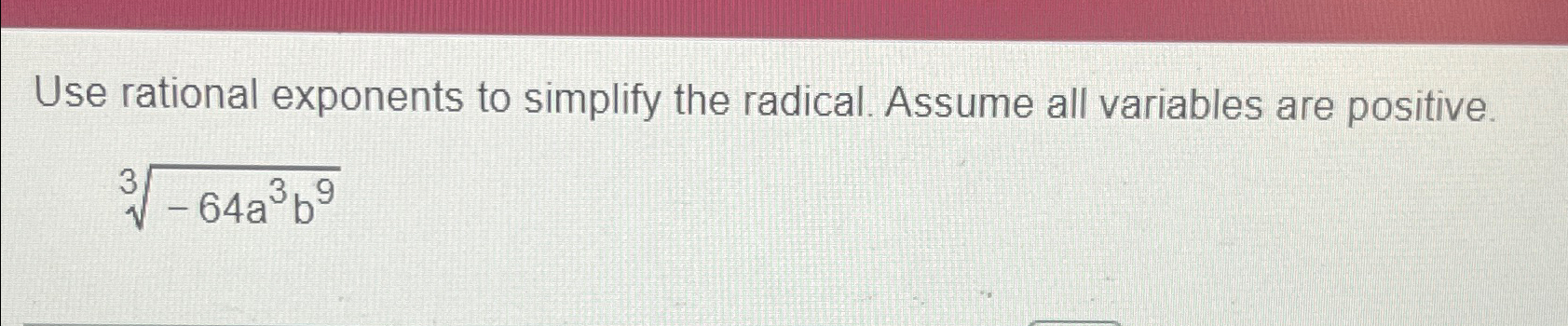Solved Use rational exponents to simplify the radical. | Chegg.com
