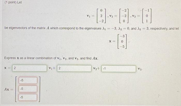 Solved v1=⎣⎡02−2⎦⎤,v2=⎣⎡−2−20⎦⎤,v3=⎣⎡−101⎦⎤ be eigenvectors | Chegg.com