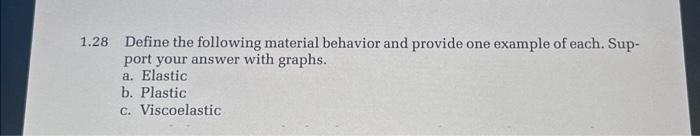 Solved 1.28 Define the following material behavior and | Chegg.com