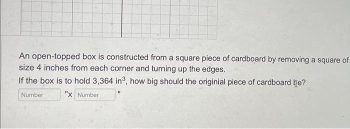 Solved An open-topped box is constructed from a square piece | Chegg.com