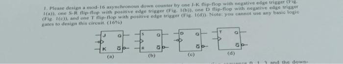Solved 1. Please design a mod-16 asynchronous down counter | Chegg.com