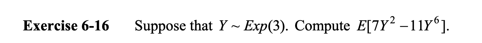 Solved Exercise 6-16 ﻿Suppose that Y∼Exp(3). ﻿Compute | Chegg.com