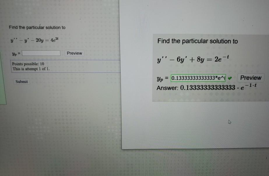 Solved Find the particular solution to y'' - y' - 20y = 4e2 | Chegg.com