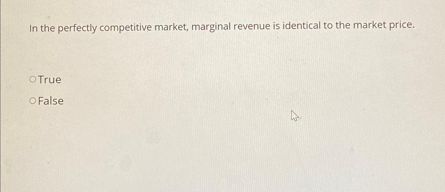 Solved In the perfectly competitive market, marginal revenue | Chegg.com