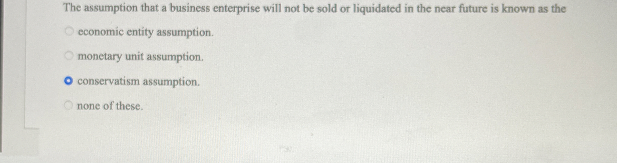 Solved The assumption that a business enterprise will not be | Chegg.com