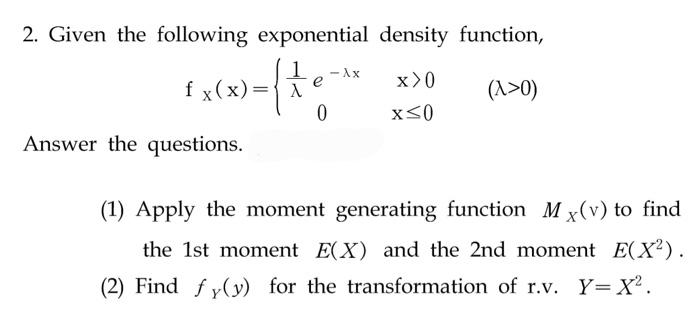 Solved 2. Given the following exponential density function, | Chegg.com