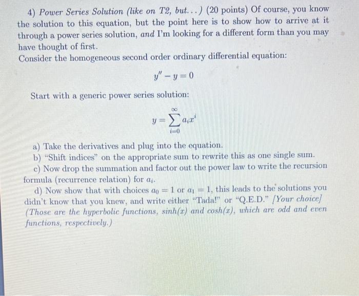 Solved 4) Power Series Solution (like on T2, but...) (20 | Chegg.com