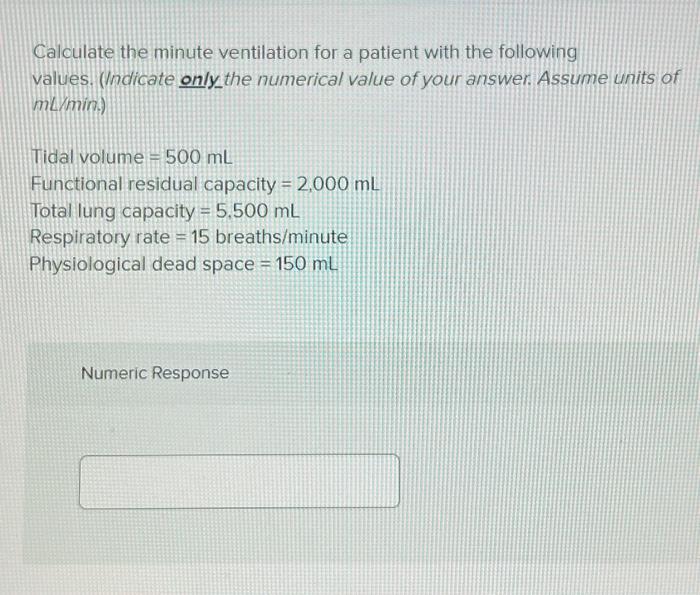 Solved Calculate the minute ventilation for a patient with | Chegg.com