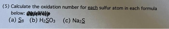 Solved (5) Calculate the oxidation number for each sulfur | Chegg.com