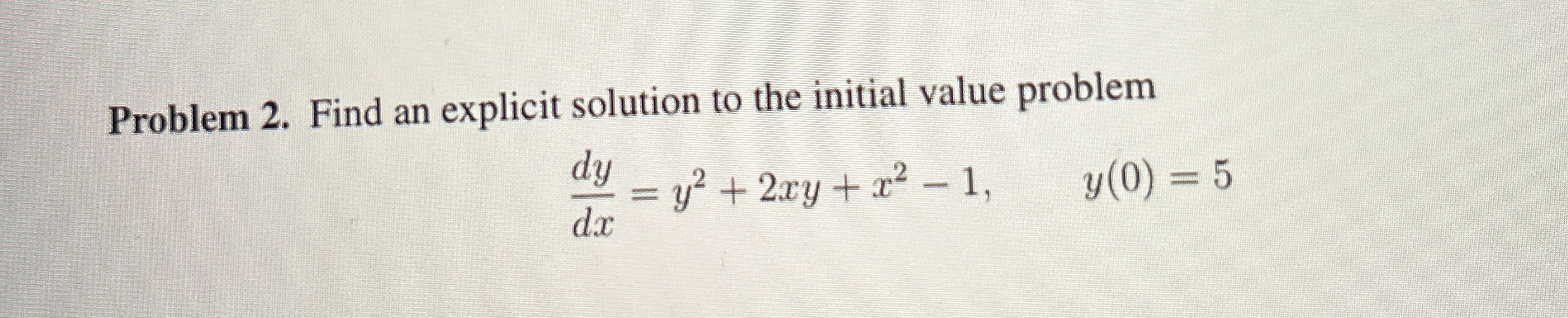 Solved Problem 2. ﻿Find an explicit solution to the initial | Chegg.com