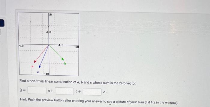 Solved Find a non-trivial linear combination of a,b and c | Chegg.com