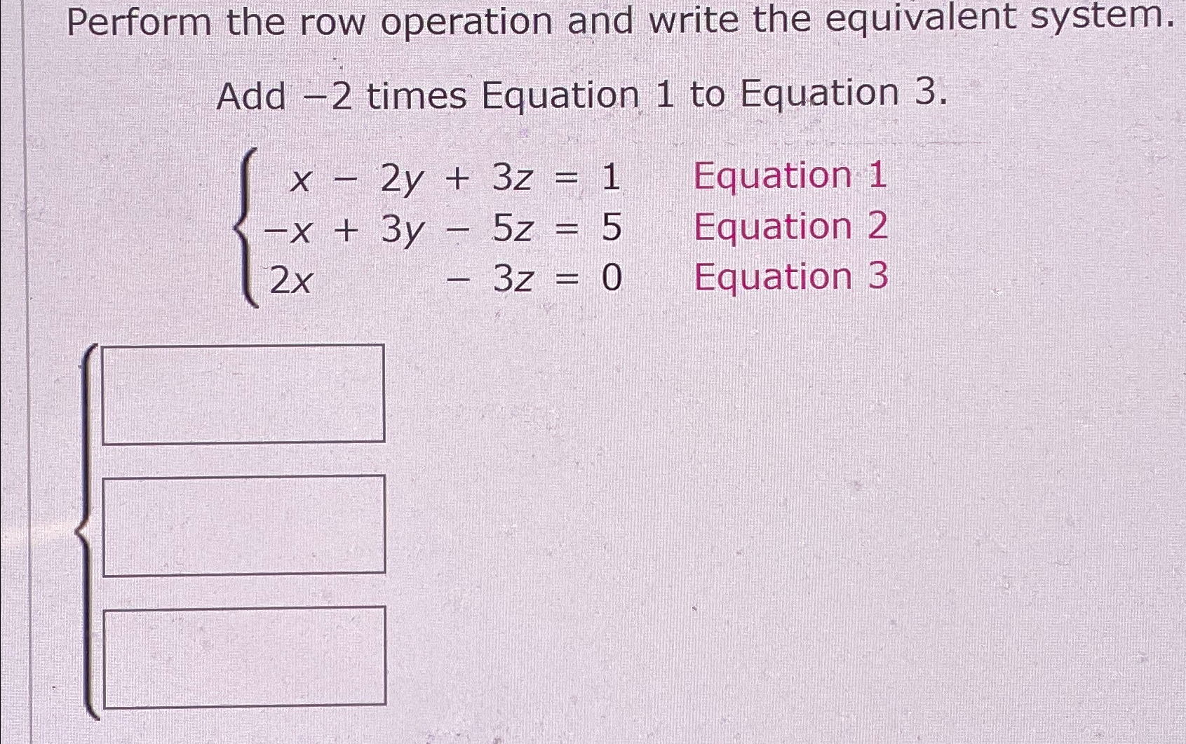 Solved Perform the row operation and write the equivalent | Chegg.com