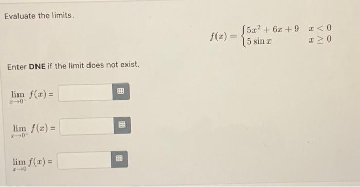 Solved Evaluate the limits. Enter DNE if the limit does not | Chegg.com