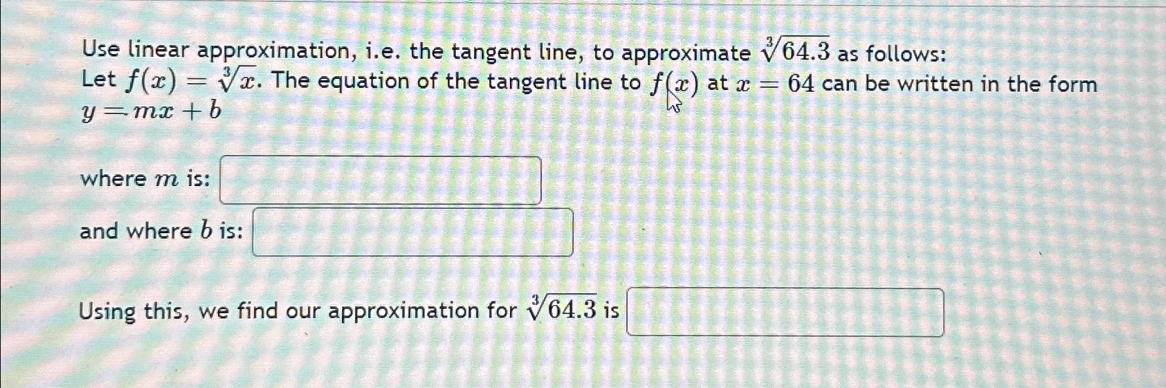 Solved Use linear approximation, i.e. ﻿the tangent line, to | Chegg.com