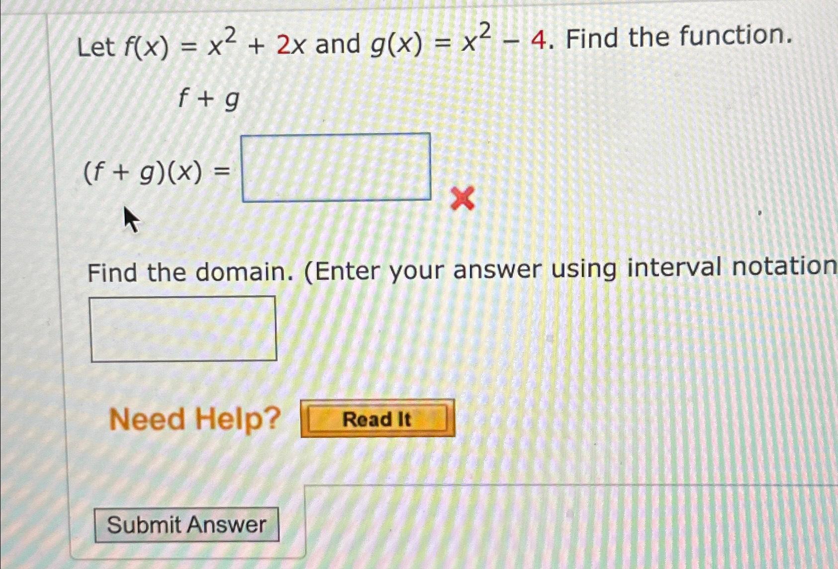 Solved Let f(x)=x2+2x and g(x)=x2-4. Find the | Chegg.com Solved Let f(x)=x2+2x and g(x)=x2-4. Find the | Chegg.com