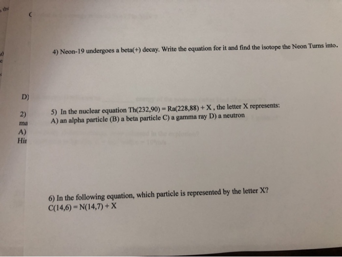 Solved th 4) Neon-19 undergoes a beta(+) decay. Write the | Chegg.com