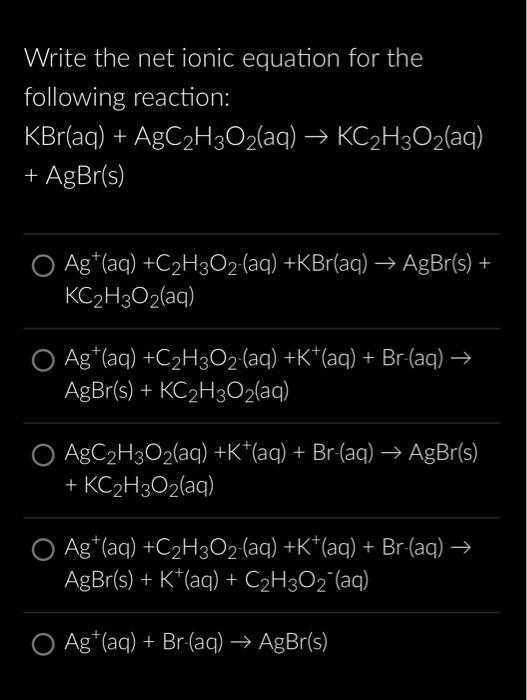 Solved Write the net ionic equation for the following | Chegg.com