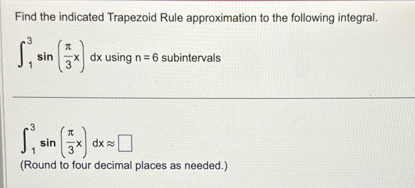 Solved Find the indicated Trapezoid Rule approximation to | Chegg.com
