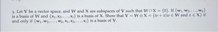 Solved 3. Let V be a vector space, and W and X are subspaces | Chegg.com