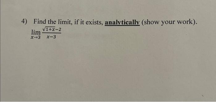 Solved 4) Find the limit, if it exists, analytically (show | Chegg.com